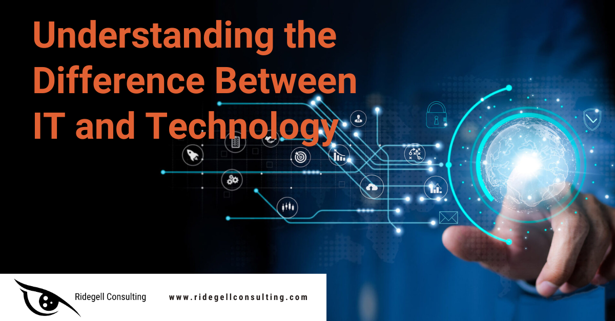 IT vs Technology: What is the difference? - Ridegell Consulting Inc.